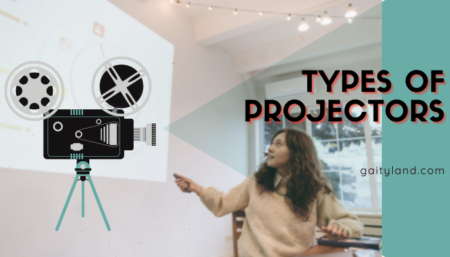 Know about the Different Kinds of Projectors | gaityland.com